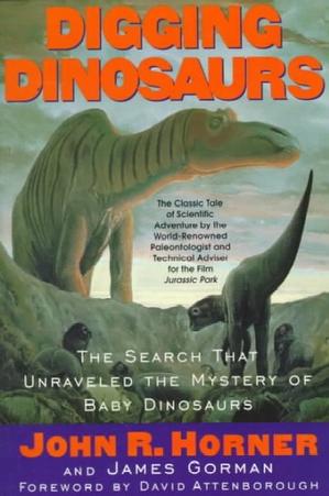 Digging Dinosaurs The Search that Unraveled the Mystery of Baby ...