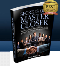 Mike Kaplan – Secrets of a Master Closer